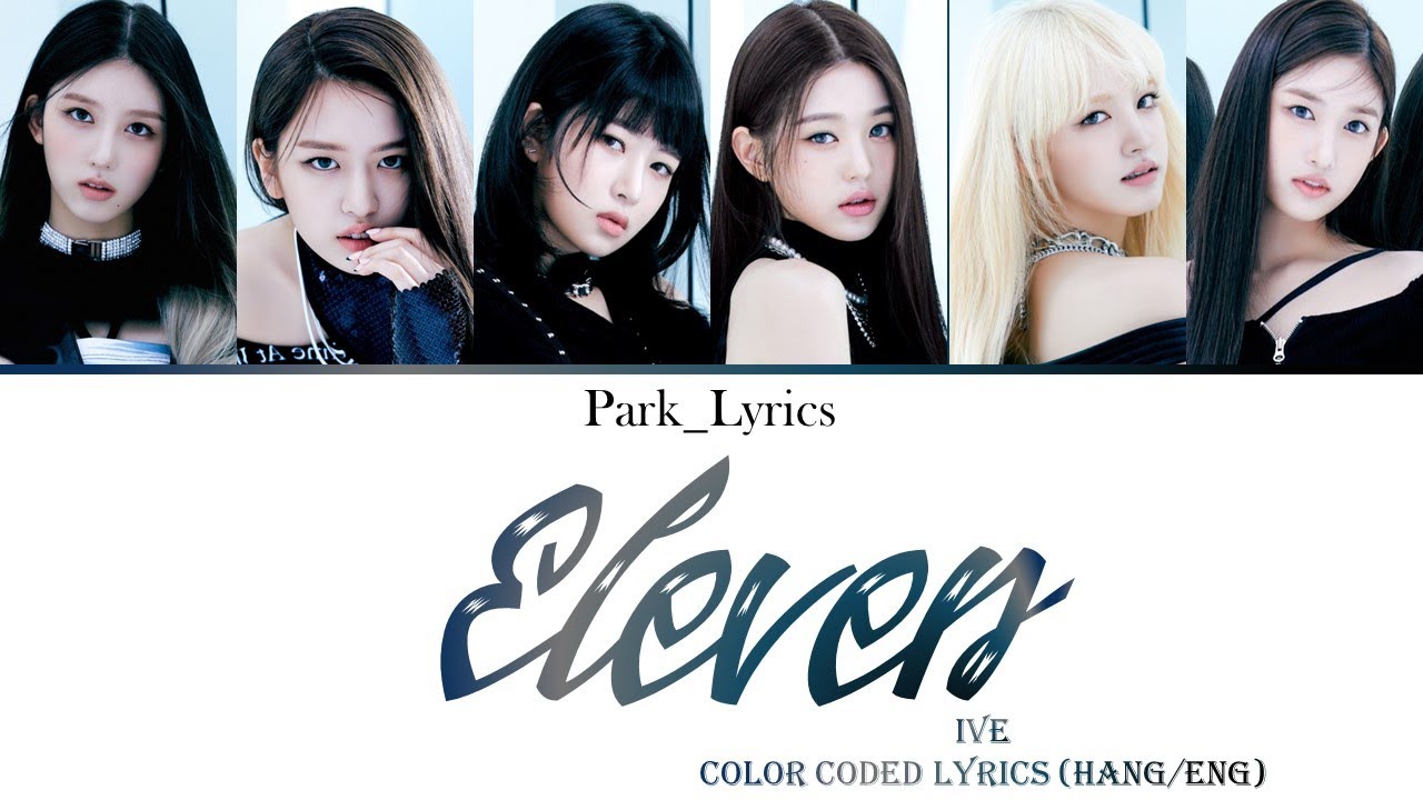 IVE 'Eleven' Color Coded Lyrics (Hang/Eng) - YouTube