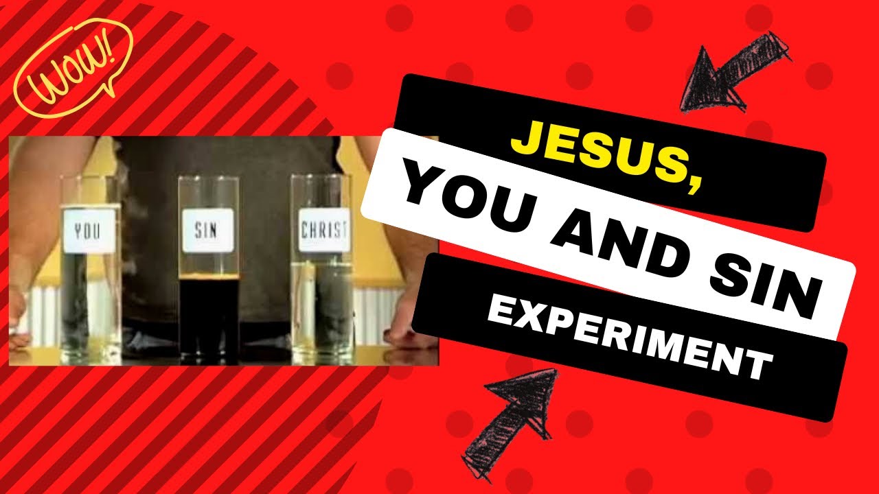 THE JESUS, YOU AND SIN EXPERIMENT : THE CHEMISTRY BEHIND IT - YouTube