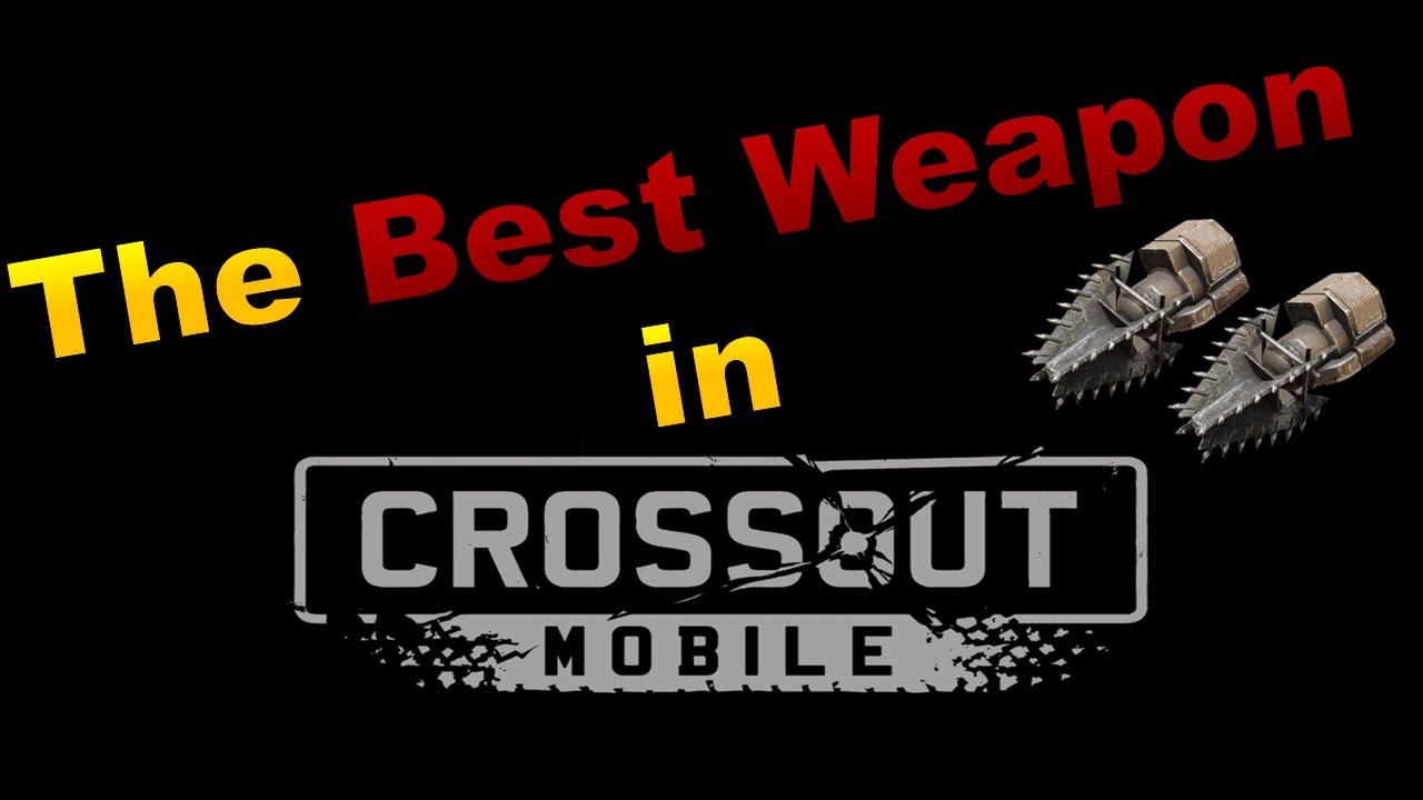 Crossout Mobile - The Best Weapon - YouTube