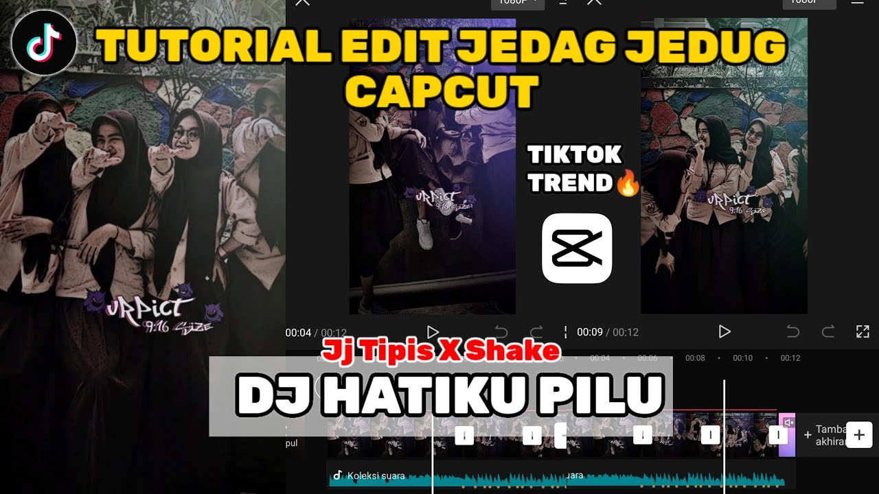 Tutorial Edit Jedag Jedug Capcut DJ HATIKU PILU || Jj Tipis X Shake ...