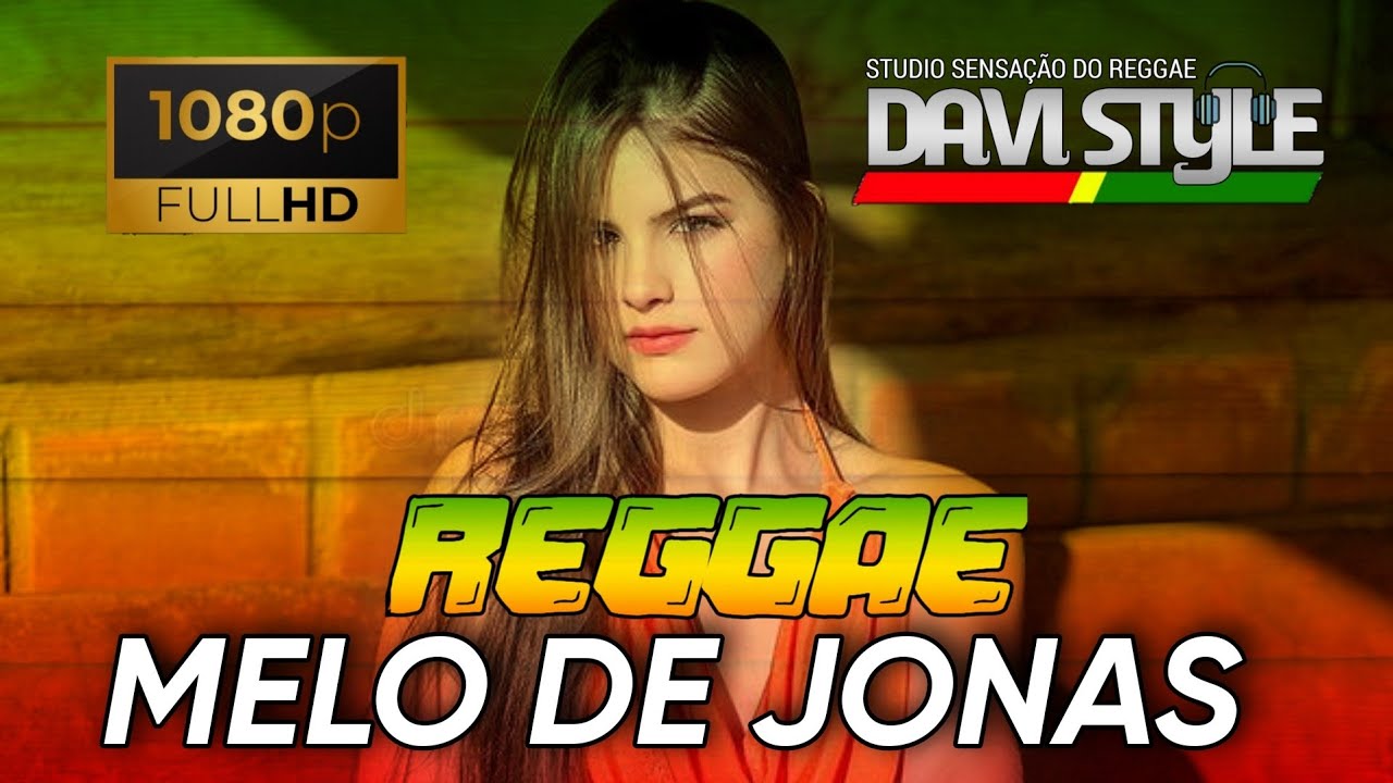 MELO de JONAS [REGGAE REMIX INTERNACIONAL] @movimentoreggaecaxias - YouTube