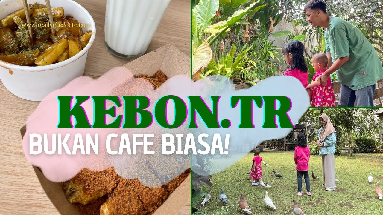 KEBON.TR | Kulineran di cafe dengan suasana BERBEDA | Hidden Gem di ...