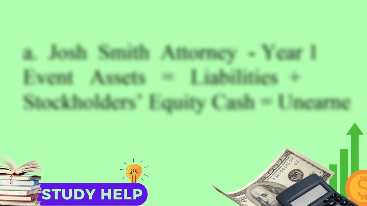 On October 1 Year 1 Josh Smith attorney accepted a 10 800 cash advance ...