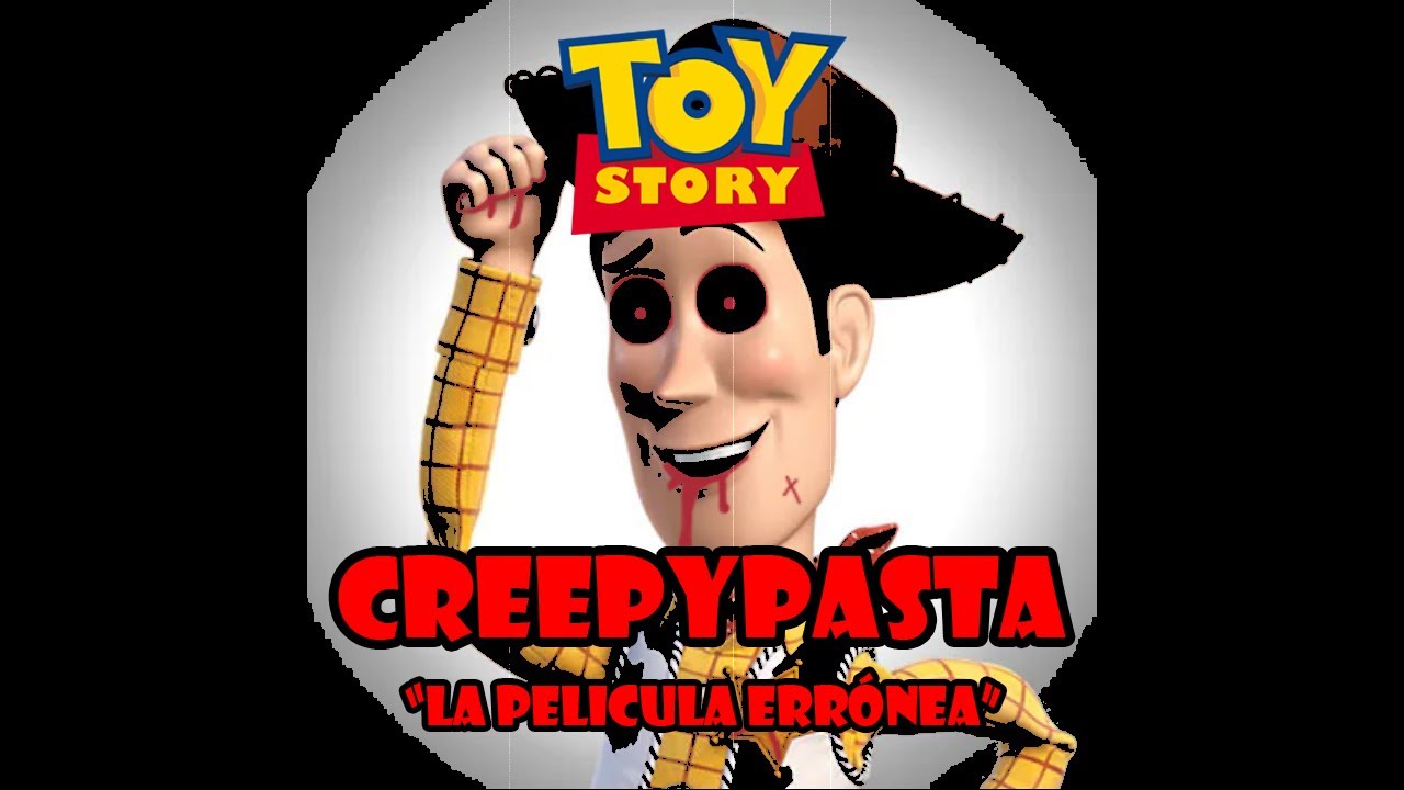 CREEPYPASTA de Toy Story "La pelicula errónea" - YouTube