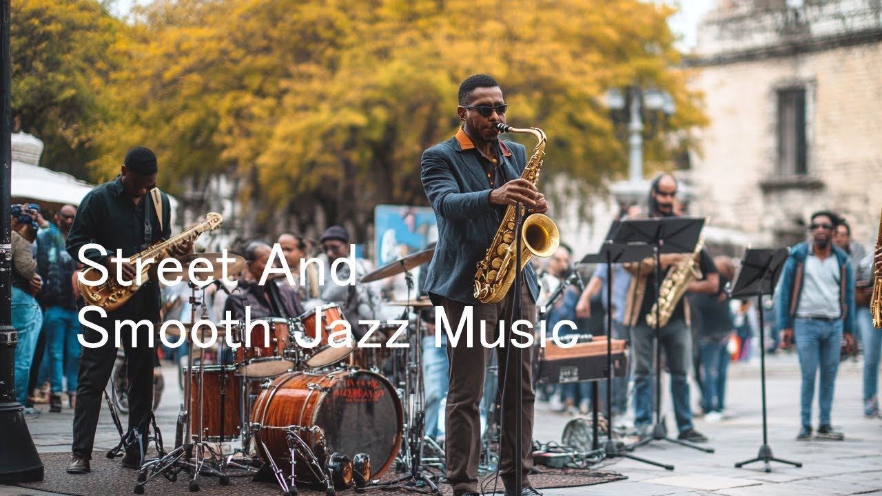 Street And Smooth Jazz Music - YouTube