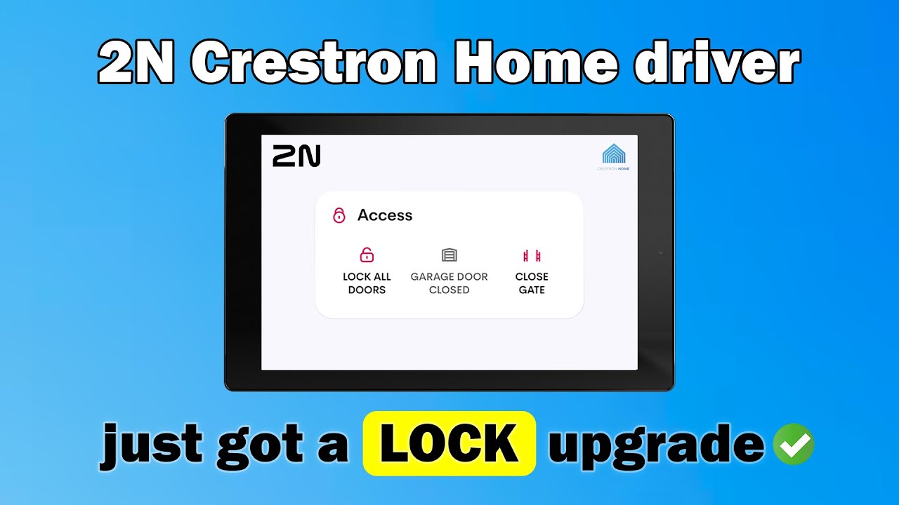 2N Locks Integration in Crestron Home – Native Lock with Smart Access ...