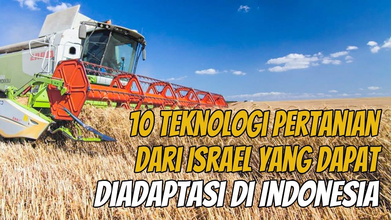 Teknologi Pertanian dari Israel yang Dapat Diterapkan di Indonesia dari ...