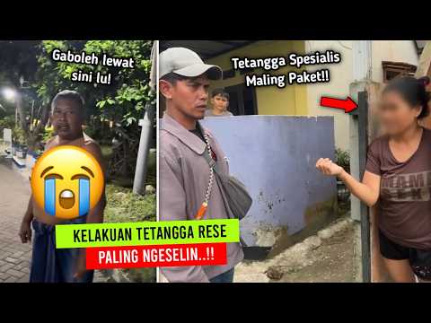 Tetangga Spesialis Maling Paket..!! Deretan Kelakuan TETANGGA RESE NGESELIN PARAH!!