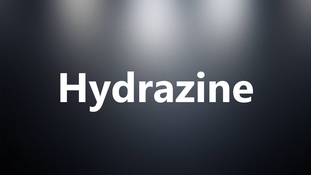 Hydrazine - Medical Meaning and Pronunciation - YouTube