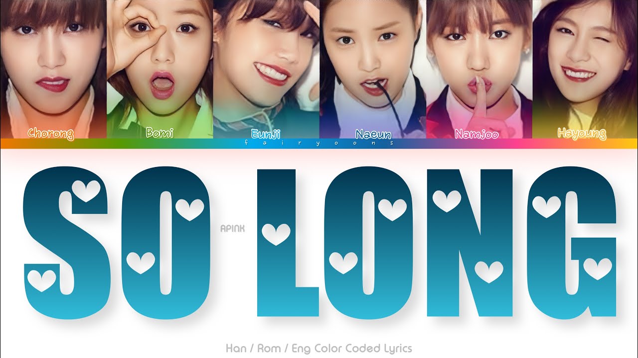 APINK (에이핑크) So Long Color Coded Lyrics (Han/Rom/Eng) - YouTube