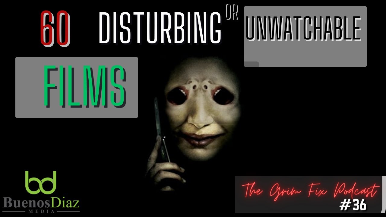 60 Disturbing or Unwatchable Films You Need To Explore The Grim Fix ...