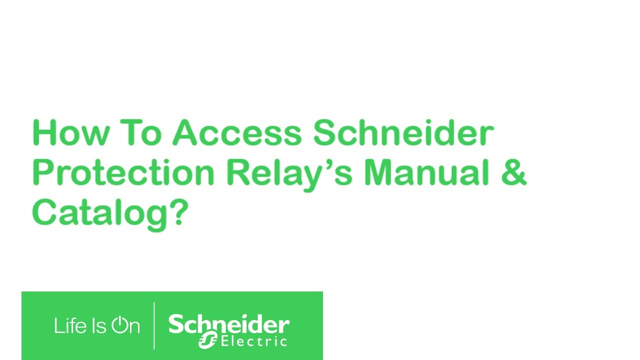How to Access Schneider Electric Protection Relay Manuals & Catalogues ...