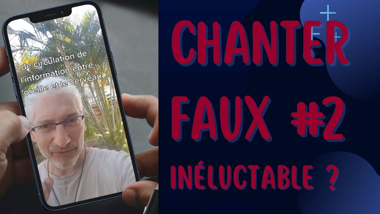 CHANTER FAUX #2 Inéluctable ? Alors… CHANTER JUSTE, ça s'apprend ...