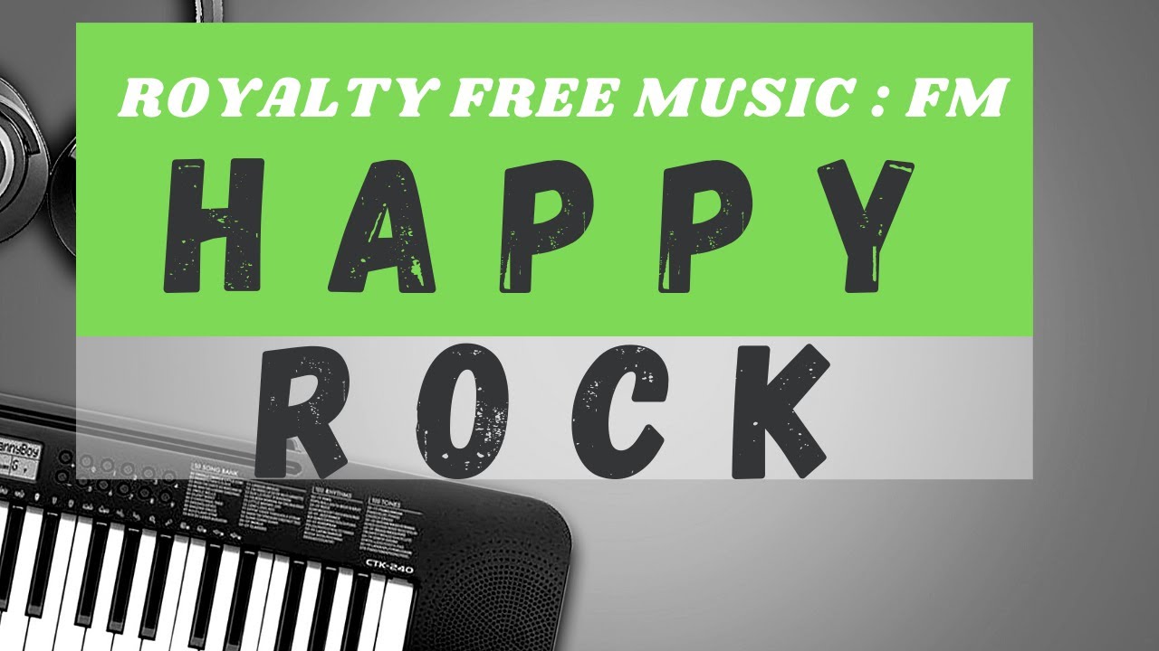 HAPPY ROCK | F.M.(Copyright Free Music) - YouTube