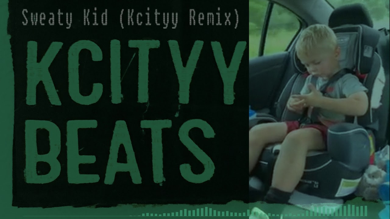 Sweaty Kid Meme (Kcityy Remix) - YouTube