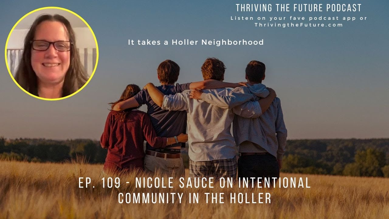 Ep. 109 - Nicole Sauce on Intentional Community in the Holler - YouTube