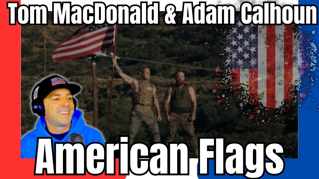 FIRST TIME REACTION TO | TOM MACDONALD & ADAM CALHOUN - "AMERICAN FLAGS ...