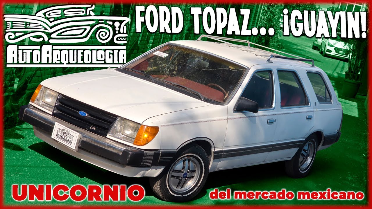 ¡La Topaza! ¡Ford Topaz guayín! / AutoArqueología - YouTube