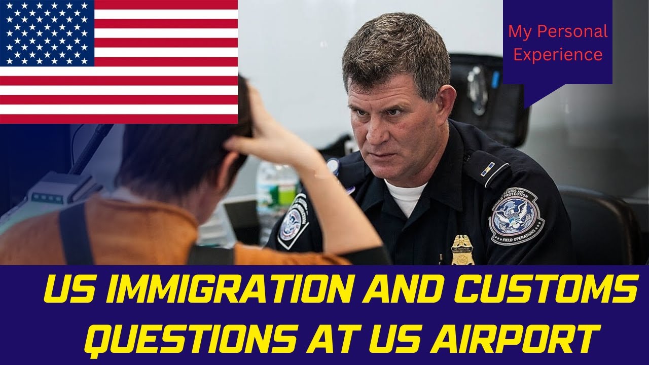 US Customs and Immigration Questions at USA Airport - YouTube