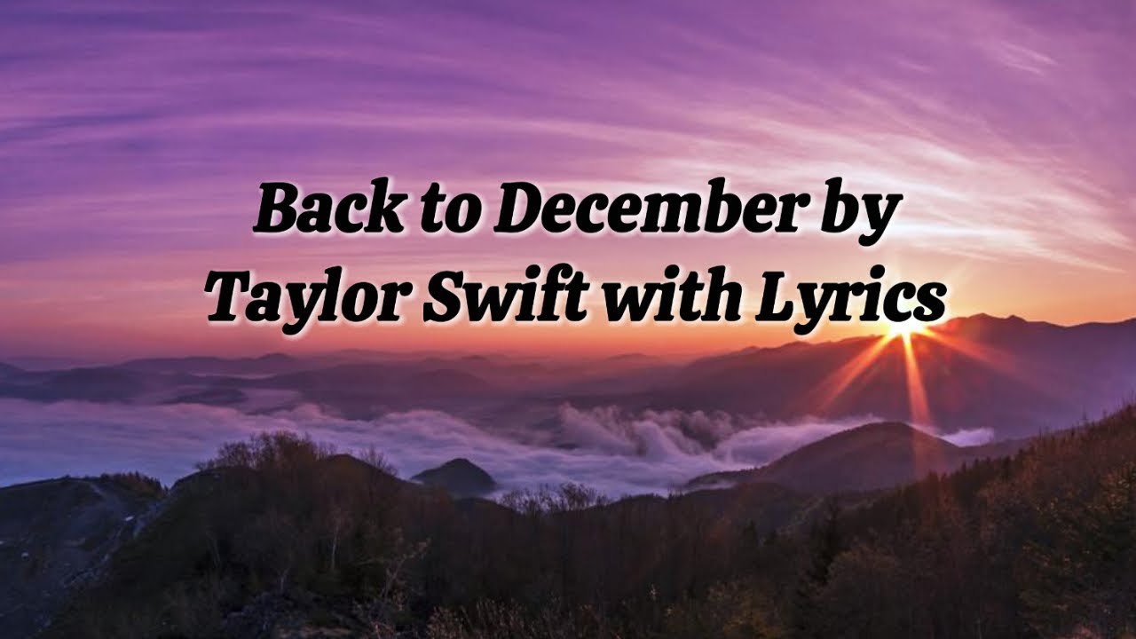 Back to December by Taylor Swift with Lyrics - YouTube