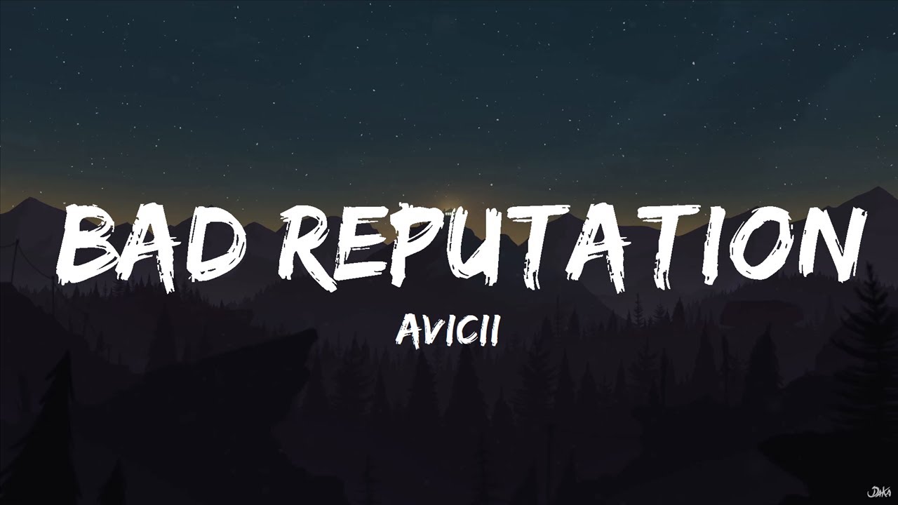 Avicii - Bad Reputation (Lyrics) ft. Joe Janiak | Best Vibing Music ...
