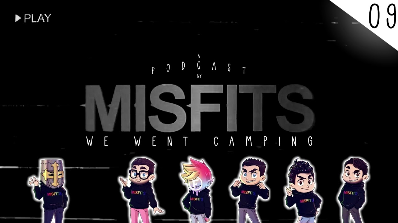 MISFITS PODCAST #09 - WE WENT CAMPING - YouTube
