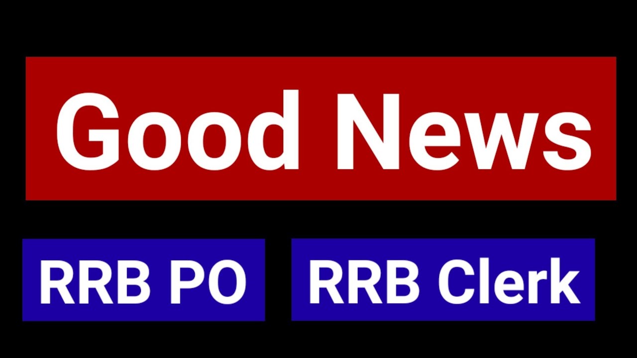 Good News | RRB PO | RRB Clerk | Comment Your Queries - YouTube
