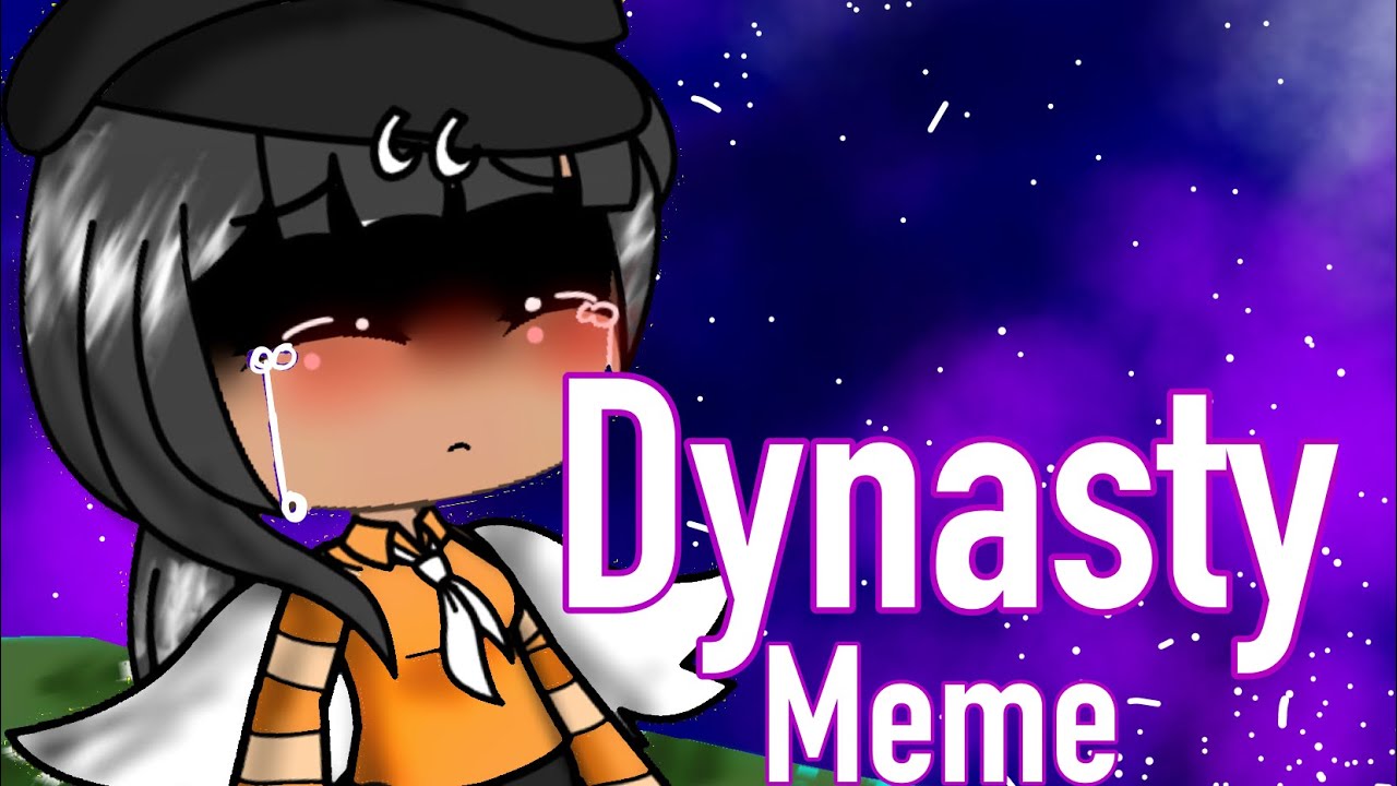 Dynasty || gacha life animation meme || - YouTube