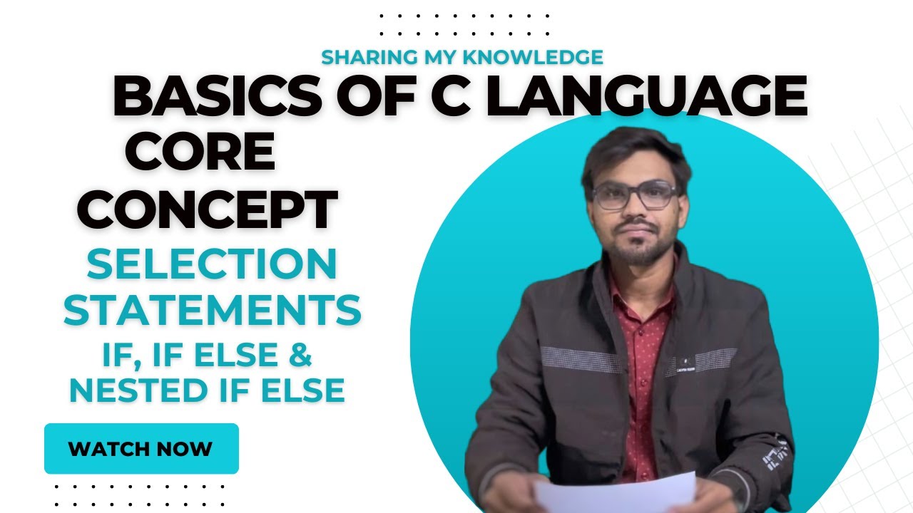 Lec 09 Selection Statements In C If If Else And Nested If Else Youtube 7107
