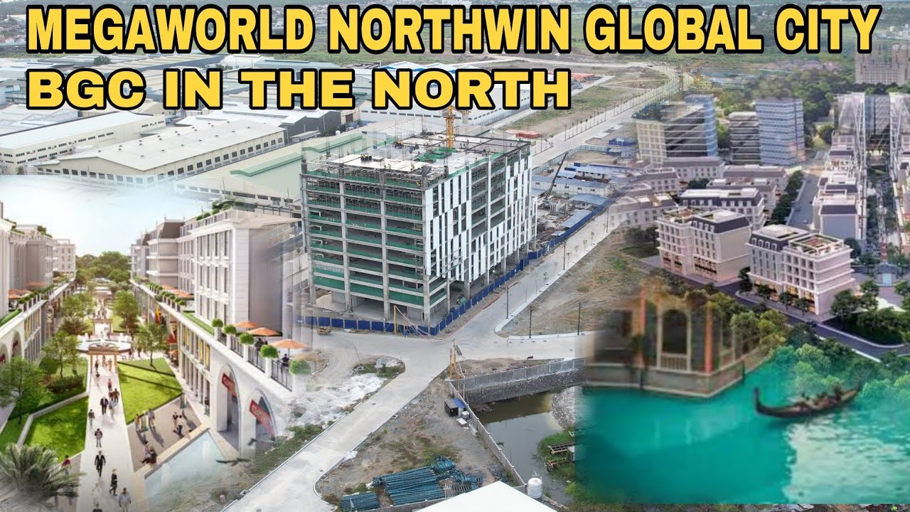 GRABE ITO PALA ANG BGC NG NORTE | MEGAWORLD NORTHWIN GLOBAL CITY (NGC) | WORLD CLASS CONDO ...