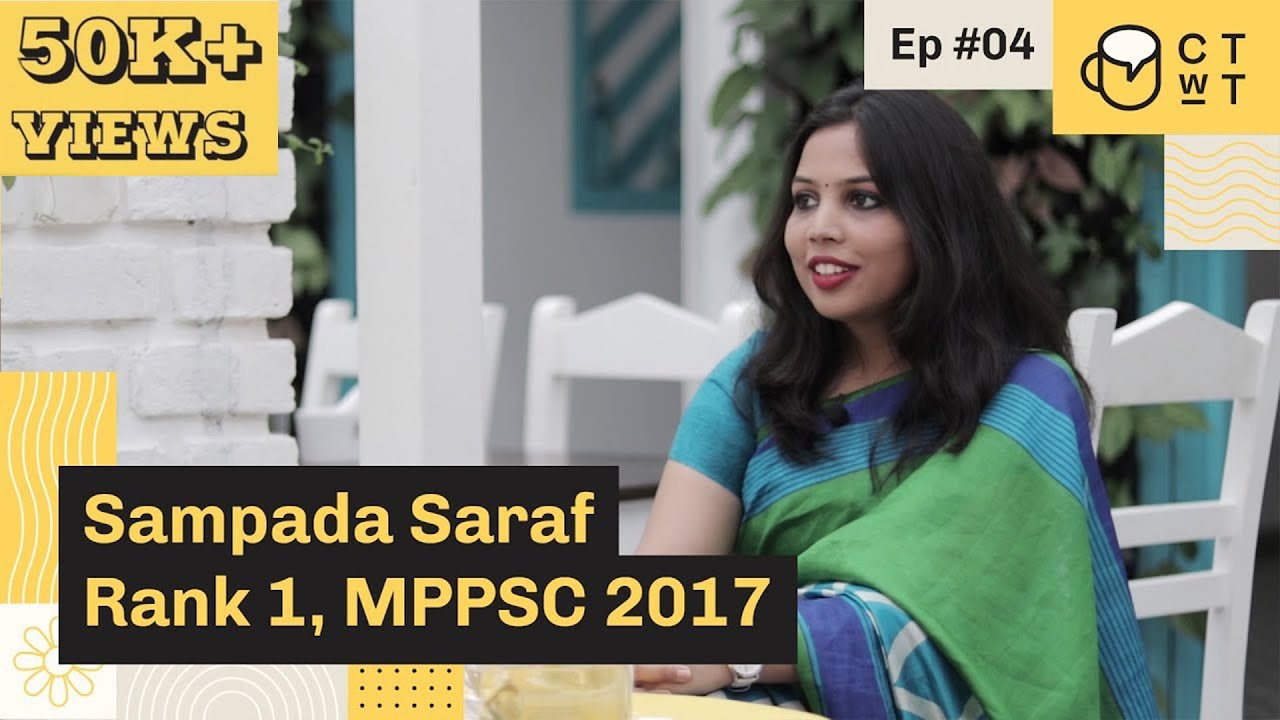 CTwT E04 - MPPSC 2017 Topper Sampada Saraf Rank 1 - YouTube