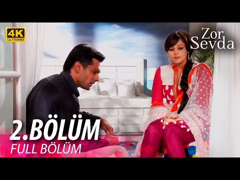 Zor Sevda | 2.Bölüm - 4K Versiyon ❤️