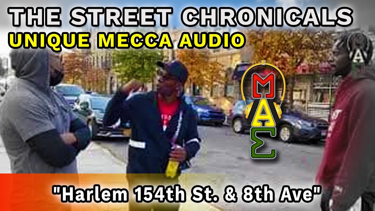 UNIQUE MECCA AUDIO THE STREET CHRONICALS: Harlem Pt 1 "154th St. and ...
