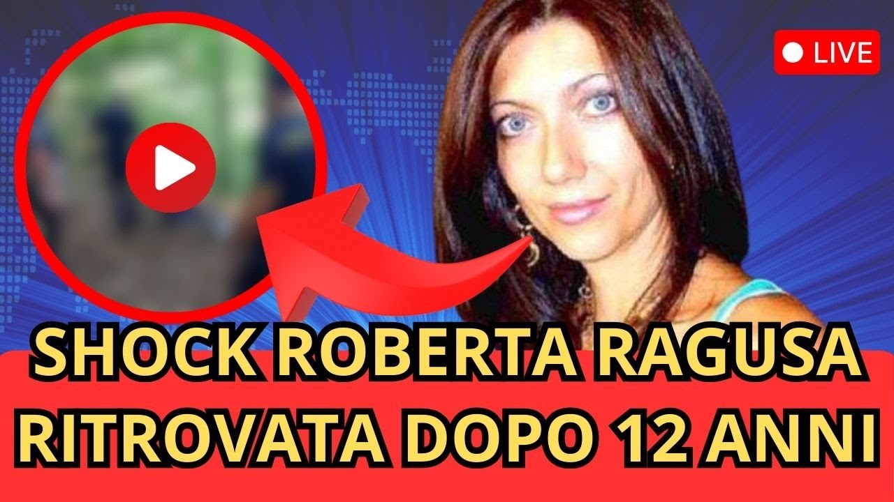 NOTIZIA SHOCK ROBERTA RAGUSA. "RITROVATA DOPO 12 ANNI" - YouTube