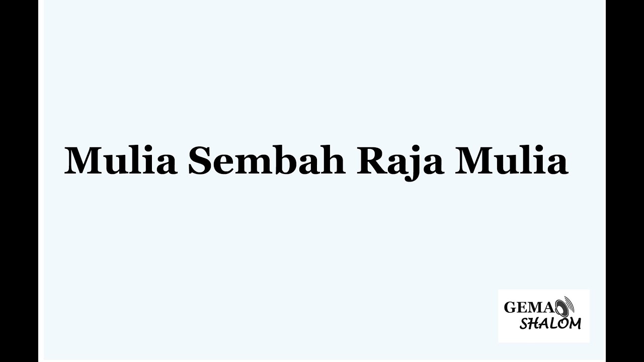 Mulia Sembah Raja Mulia - YouTube