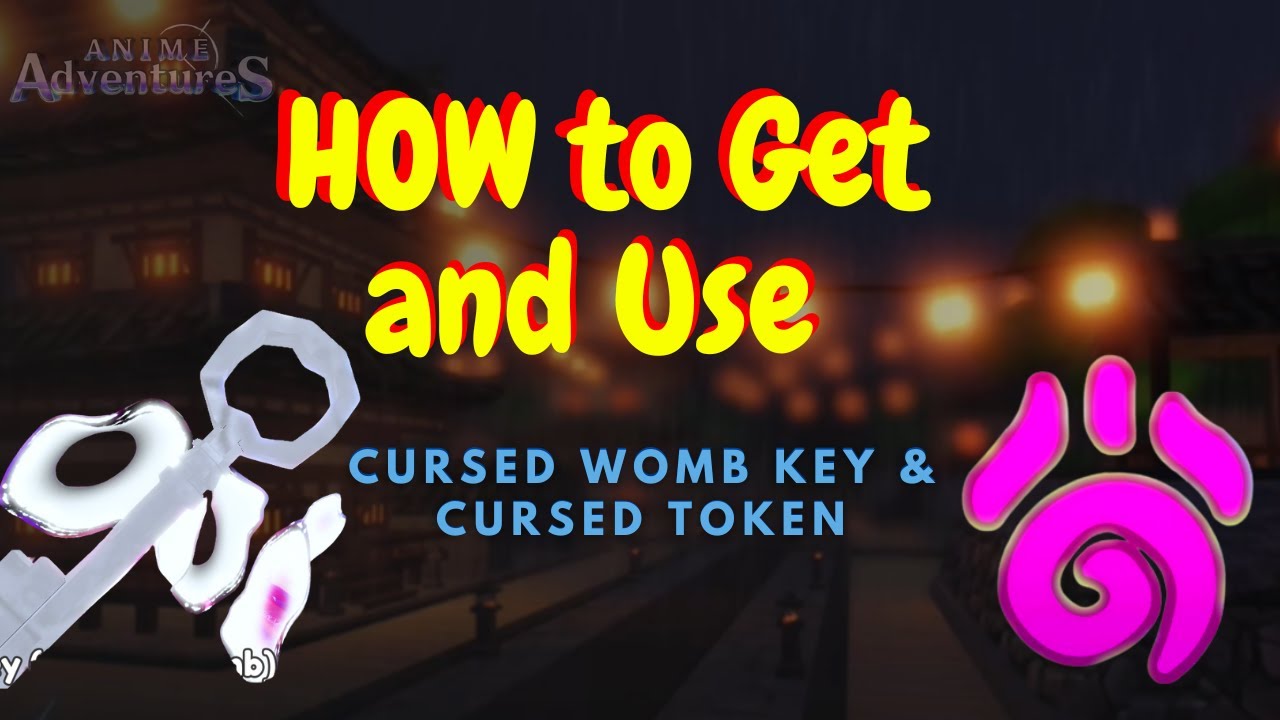 How to get and use Curse Womb Key and Curse Token Full Guild in Anime ...