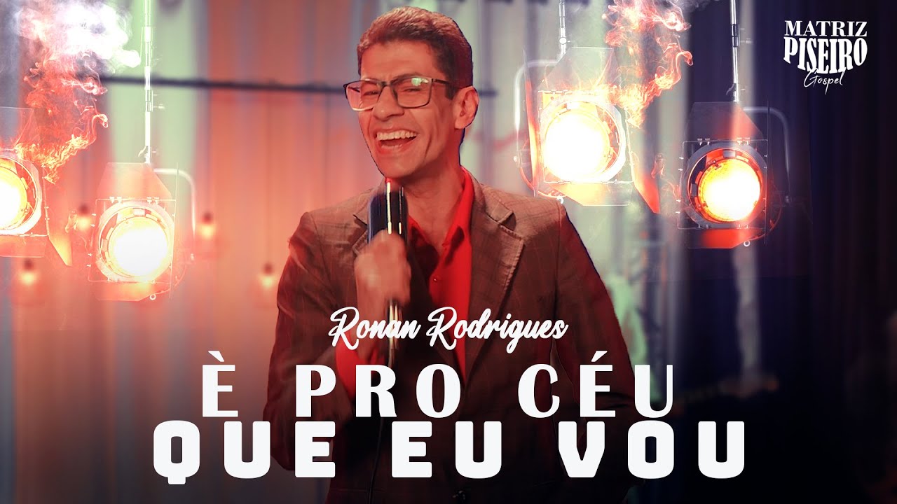 Ronan Rodrigues - É pro céu que eu vou (Vídeo Oficial) - YouTube