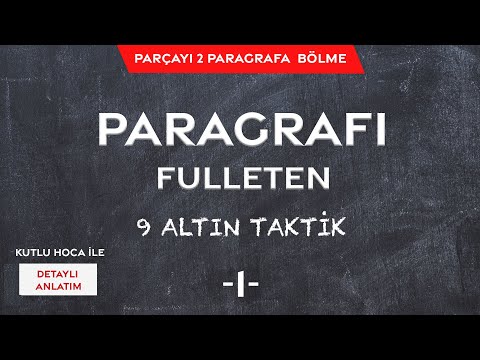 PARAGRAFI FULLETEN 9 ALTIN TAKTİK / 1- Parçayı İki Paragrafa Bölme