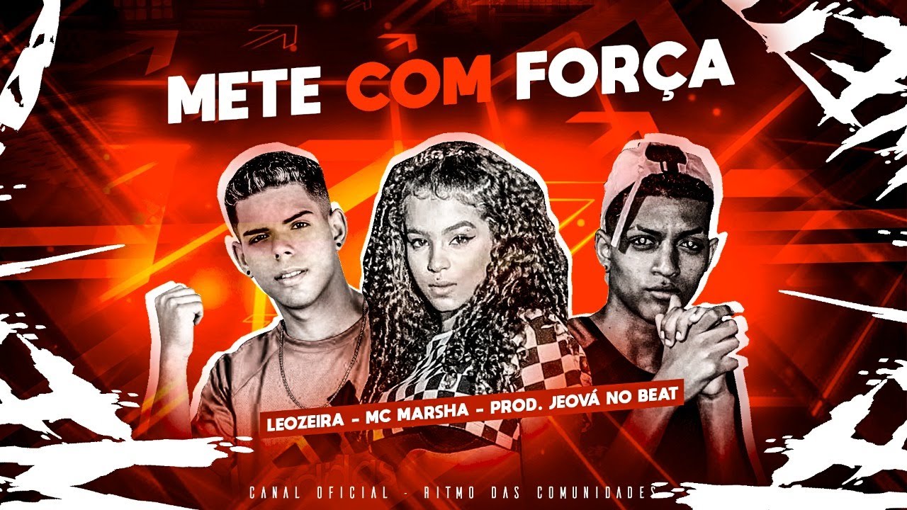 LEOZEIRA - MC MARSHA - - METE COM FORÇA - JEOVÁ NO BEAT - YouTube