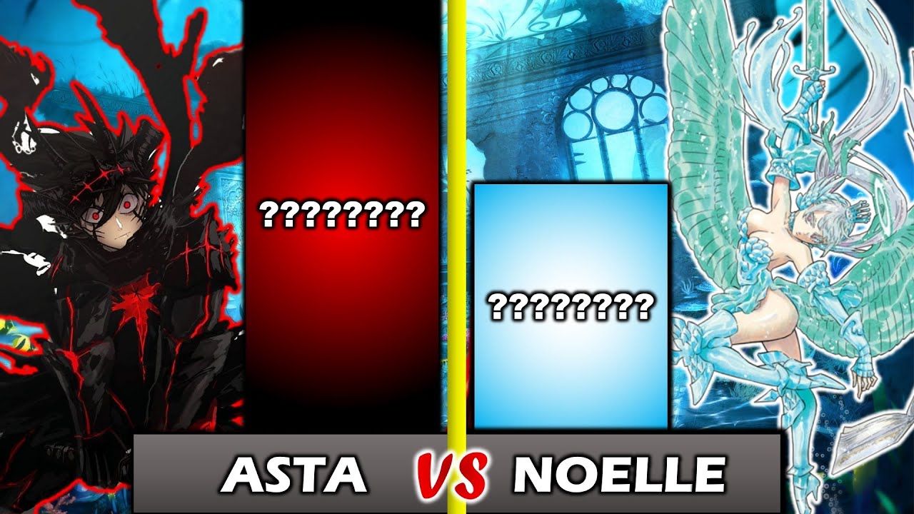 ASTA vs NOELLE | Black Clover Power Levels - YouTube