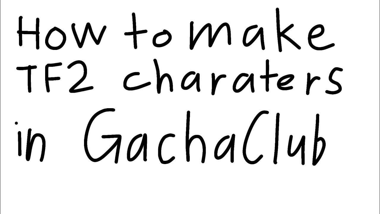 How to make TF2 characters in Gacha Club/Plus | lazy. (-__-) - YouTube