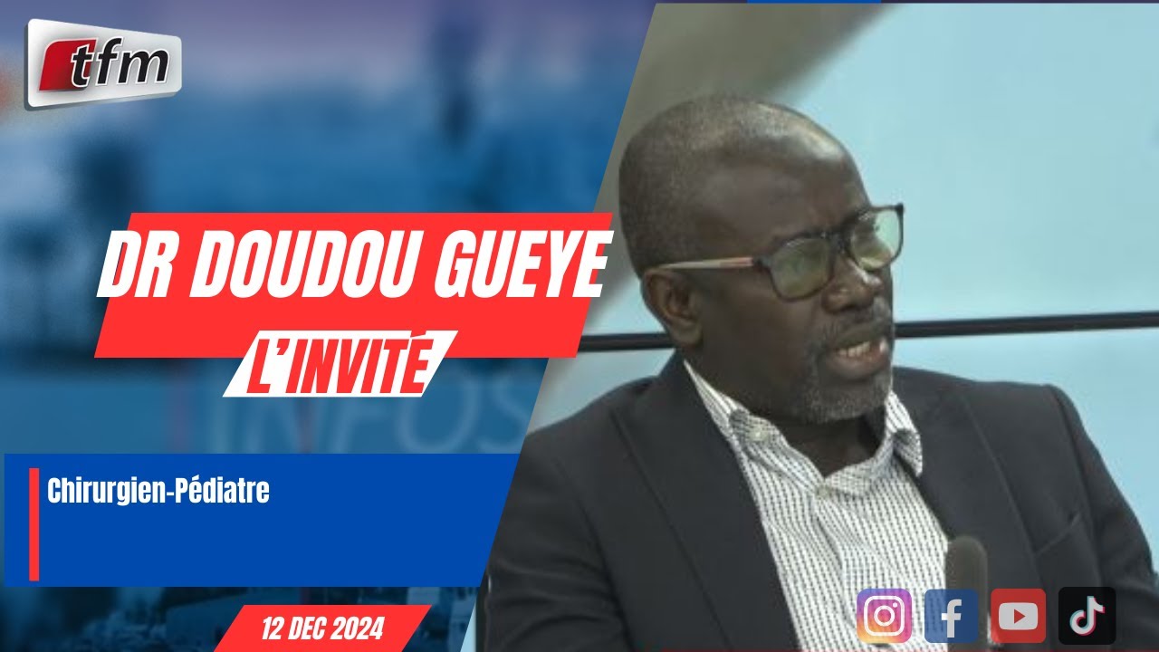 l´invite d´infos matin | Dr Doudou GUEYE, Chirurgien-Pédiatre - 12 décembre 2024 - YouTube