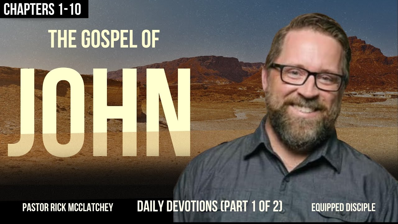 Gospel of John Daily Devotions (Ch. 1–10) – Jesus, the Son of God - YouTube