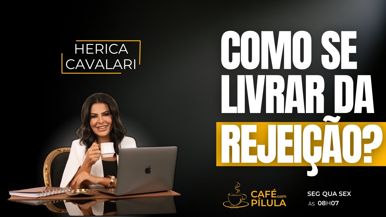 Livre-se do Sentimento de Rejeição! | Café com Pílula #11 - YouTube