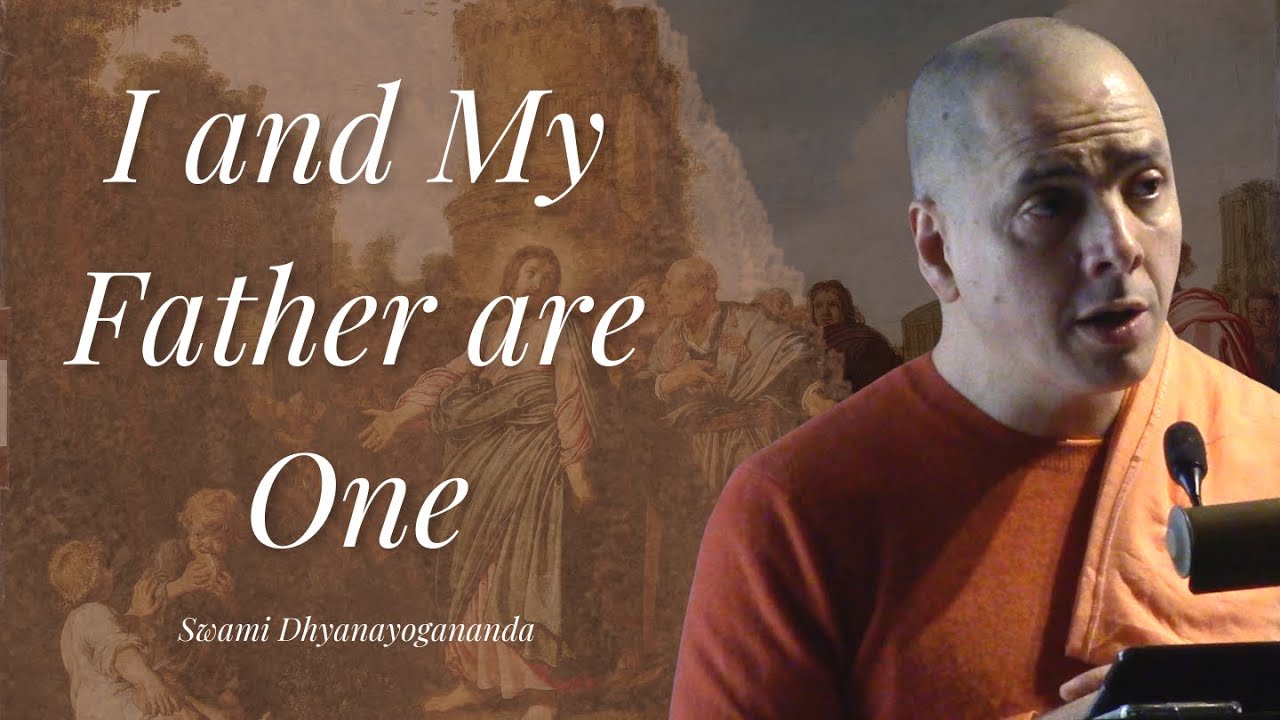 I and My Father are One - Swami Dhyanayogananda - YouTube