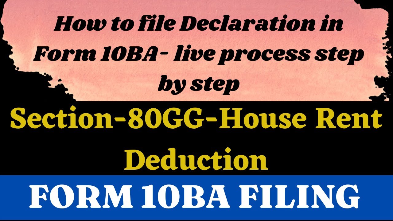 How to File Form 10BA u/s 80GG II Rule 11B II Form 10BA claim deduction ...