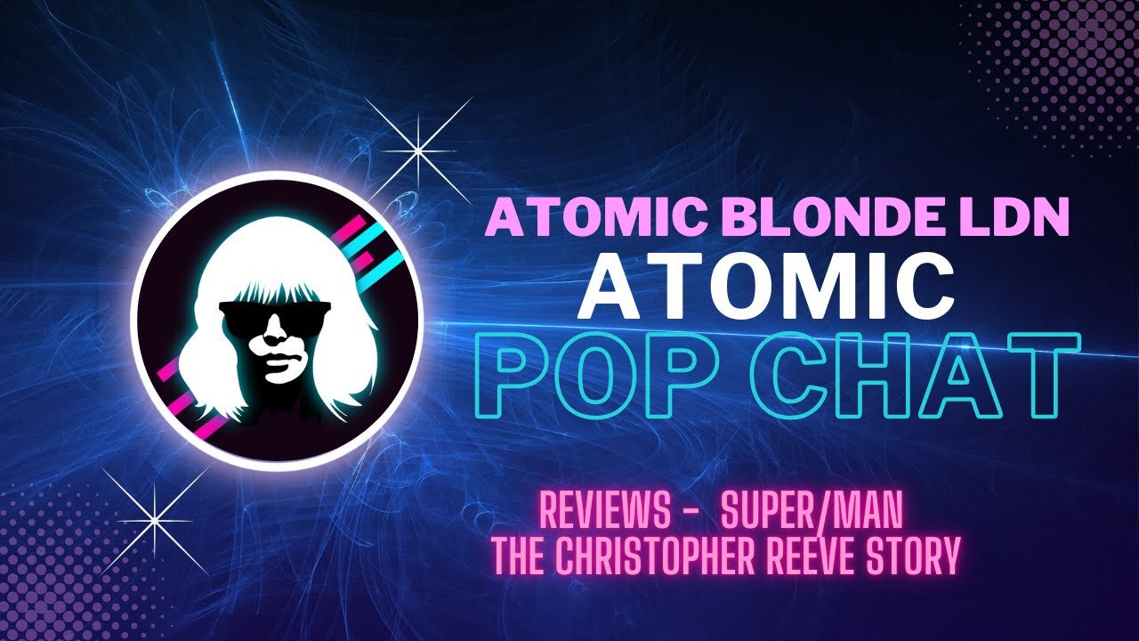Atomic Pop Chat Review Super_Man Christopher Reeve Story - YouTube