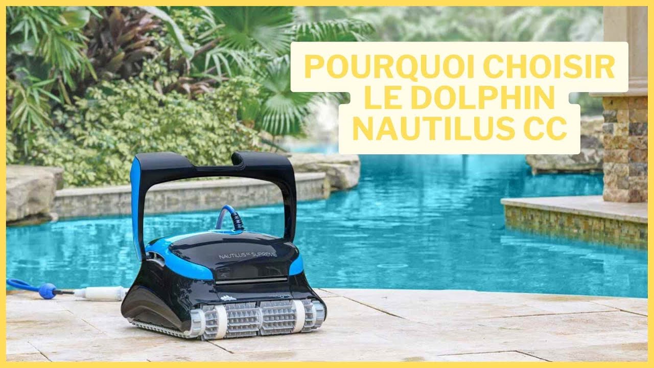 Le Secret d'une Piscine Propre : Dolphin Nautilus CC - YouTube