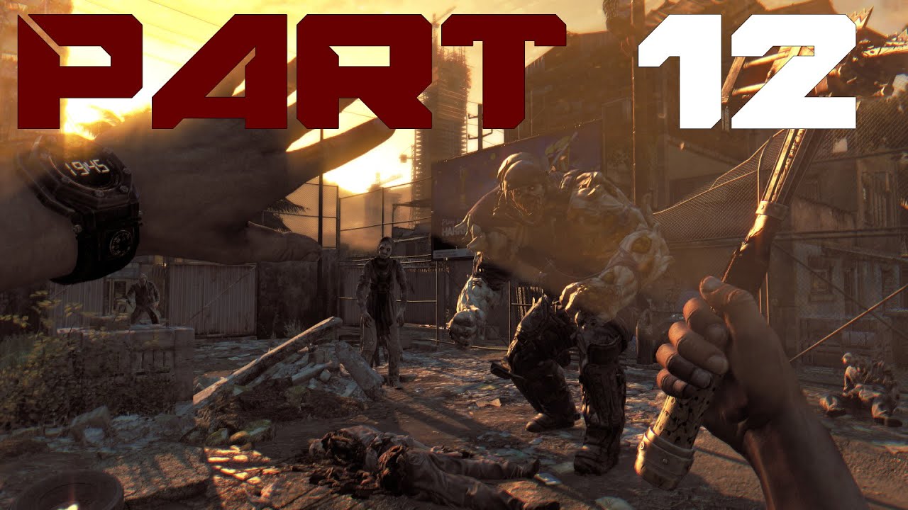 Dying Light Part 12 Zombie Bombers Commentary/Walkthrough [60fps FULL ...