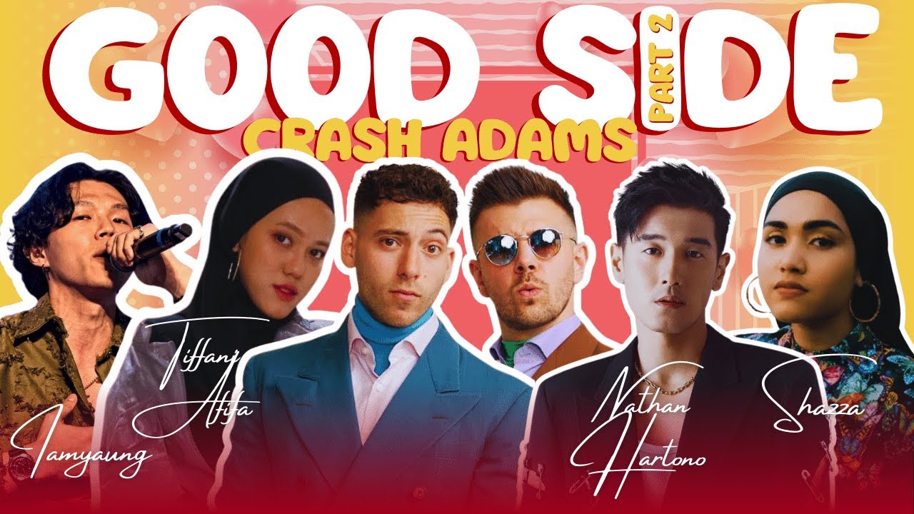 Crash Adams Good Side Lyrics Video Remix with Nathan Hartono, Tiffani ...
